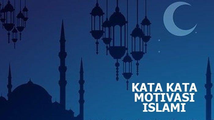 40 Kata Kata Motivasi Islami Arab Untuk Diri Sendiri Bangkit Semangat