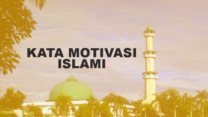 40 Kata Kata Motivasi Islami Untuk Diri Sendiri, Agar Semangat Jalani ...