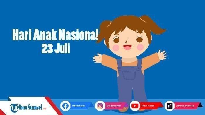 40 Kata Ucapan Hari Anak Nasional 2024 Singkat dan Inspiratif Bisa Dijadikan Caption di Media ...