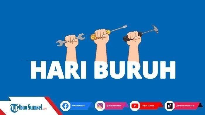 40 Kata Ucapan Hari Buruh Nasional 1 Mei 2024 Inspiratif dan Penuh Semangat, Bagikan Lewat ...