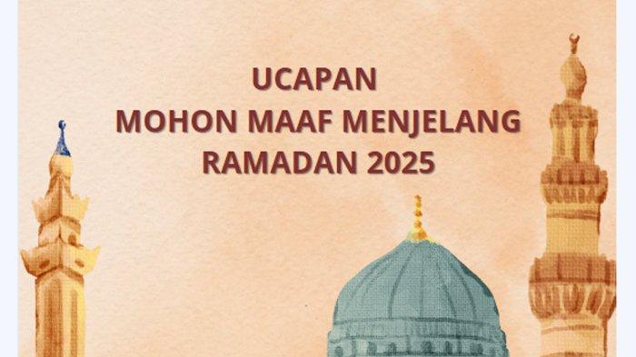 Berita Ucapan Maaf Menjelang Ramadan 2025 Terbaru Hari Ini ... Berita Ucapan Maaf Menjelang Ramadan 2025 Terbaru Hari Ini ...