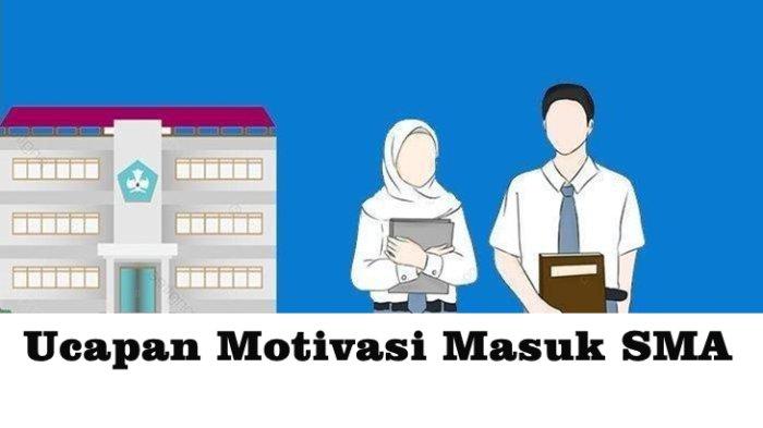 42 Kata Motivasi Masuk SMA Tahun Ajaran 2023/2024, Penuh Semangat dan ...