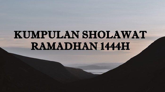 5 Lirik Sholawat Sambut Bulan Ramadhan 2023, Lengkap Keutamaannya Ketika di Amalkan - Halaman ...