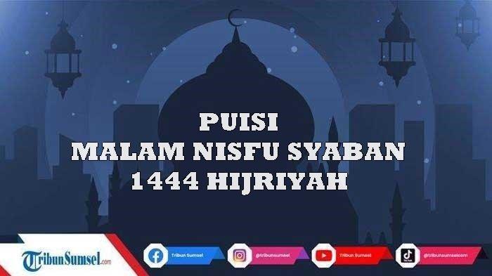 5 Puisi Pilihan Terbaik Tentang Malam Nisfu Syaban, Penuh Arti dan ...