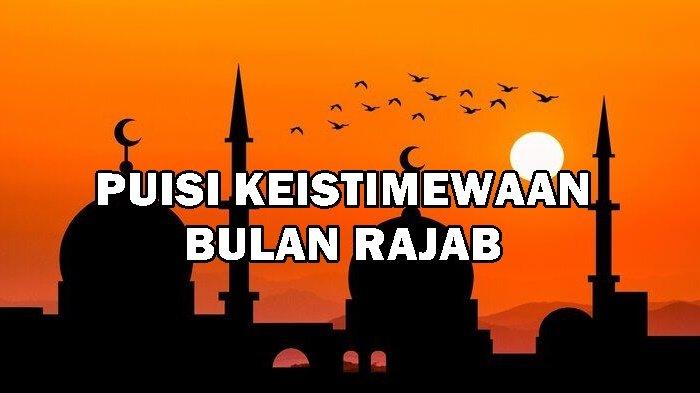 5 Text Puisi Sambut Keistimewaan Bulan Rajab 1444 Hijriyah, Rajab ...