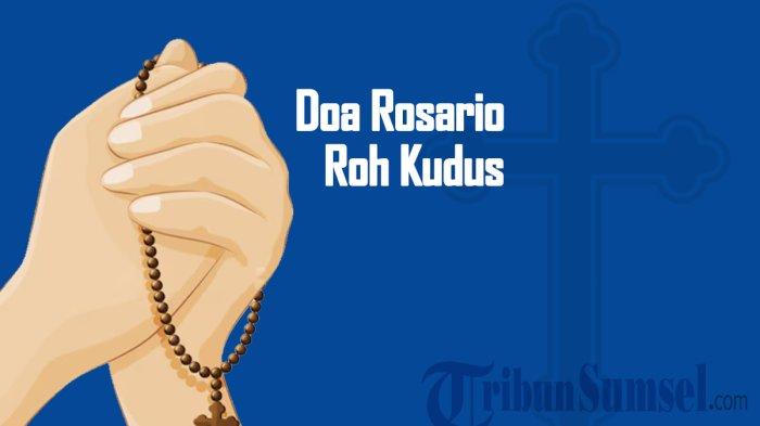 5 Ujud Khusus Doa Rosario Roh Kudus, Lengkap dengan Susunannya - Tribunsumsel.com