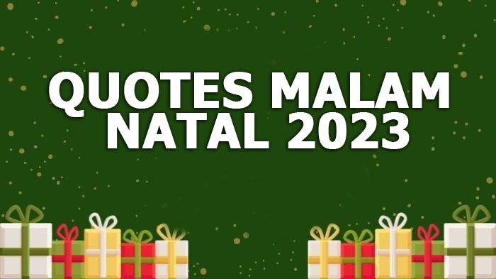 50 Quotes Malam Natal 2023 Penuh Makna dan Doa, Cocok Jadikan Story ...