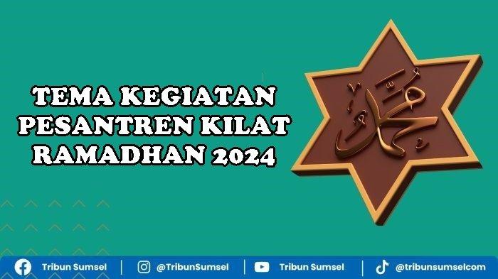 50 Tema Pesantren Kilat Ramadhan 2024, Penuh Makna dan Edukatif, Untuk ...