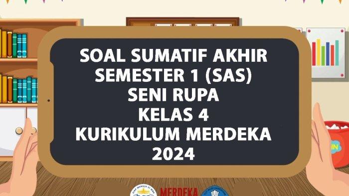 55 Soal SAS/PAS Seni Rupa Kelas 4 dan Kunci Jawaban Semester 1 Kurikulum Merdeka 2024 - Halaman ...