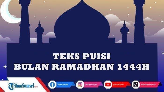7 Contoh Teks Puisi Bulan Ramadhan 1444H/2023, Cahaya Ramadhan ...