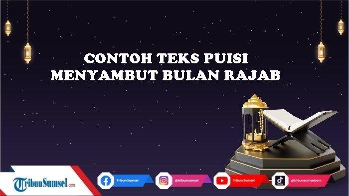 7 Contoh Teks Puisi Tentang Keistimewaan Bulan Rajab 1445H/2024, Cocok Untuk Lomba dan Tugas ...