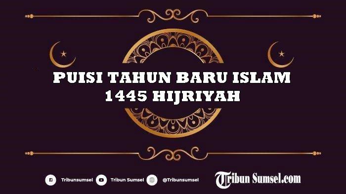 7 Puisi Tahun Baru Islam 1445 H/2023, Sambut Tahun Baru dengan Ucapan Menyentuh Hati ...