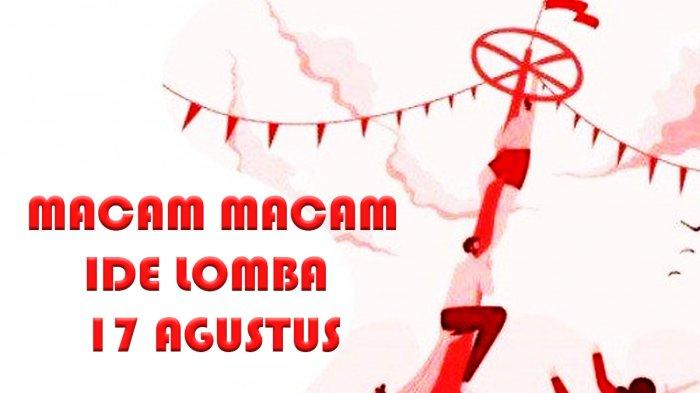 70 Macam-Macam Ide Lomba 17 Agustus 2024 yang Lucu dan Unik, Sambut HUT Ke-79 Kemerdekaan RI ...