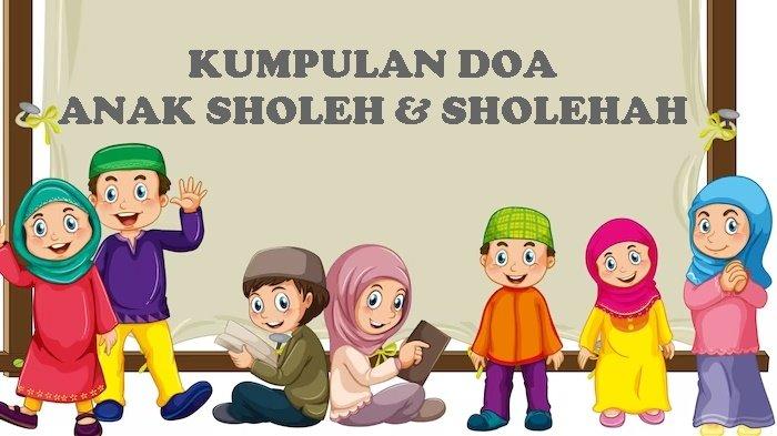 8 Contoh Doa Anak Sholeh dan Sholehah Sesuai Ajaran Nabi SAW, Mudah Dibaca dan Dihapalkan ...