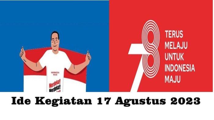 10 Ide Kegiatan 17 Agustus untuk HUT ke-78 Kemerdekaan RI Tahun 2023 ...