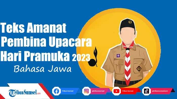 Teks Amanat Pembina Upacara Hari Pramuka 2023 Bahasa Jawa, Singkat dan Mudah Dipahami ...