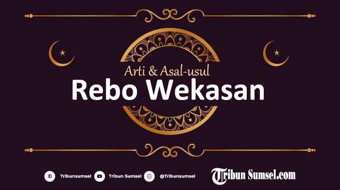 Apa Itu Rebo Wekasan? Jatuh Pada 21 September, Ini Arti Beserta Asal ...