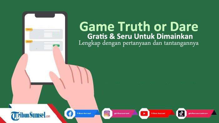5 Link Game Truth or Dare Gratis dan Seru Untuk Dimainkan Lengkap dengan Pertanyaan dan ...