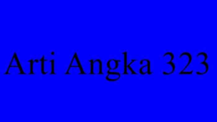 Kode 323 Artinya, Istilah yang Viral di Tiktok, Ini Penjelasan ...
