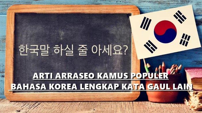 Arti Arraseo dan Contoh Kalimat Untuk Dipelajari, Kamus Bahasa Korea ...