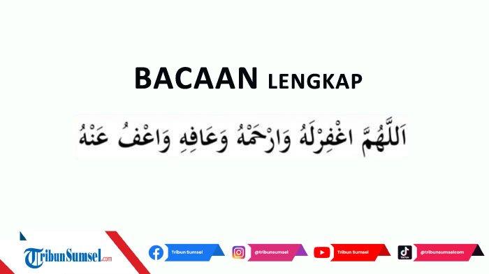 Arti Bacaan Allahummaghfirlahu Warhamhu Wa afihi wa fu anhu, Bahasa ...