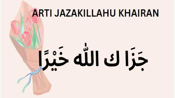 Arti Jazakillahu Khairan, Ucapan Jazakallah Khairan Untuk Perempuan ...