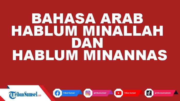 Arti Kata Bahasa Arab Hablum Minallah dan Hablum Minannas, Ini ...