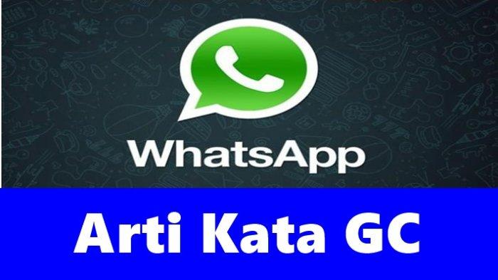 Arti kata GC Dalam Bahasa Gaul yang viral di media sosial, biasa ...
