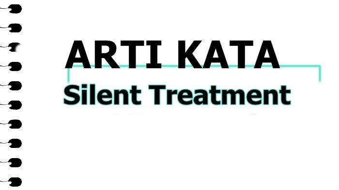 Arti Kata Silent Treatment dalam Bahasa Gaul, Ini Penjelasan dan Efek ...