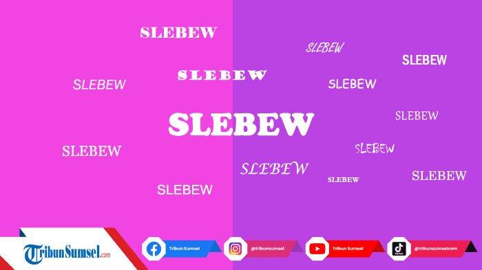 Slebew Adalah Apa? Bahasa Gaul yang Sedang Populer di TikTok, Ternyata ...