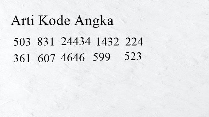 Arti Kode Angka 530, 831, 24434, 1432, 224, 361, 607, 4646, 599 dan 323 ...