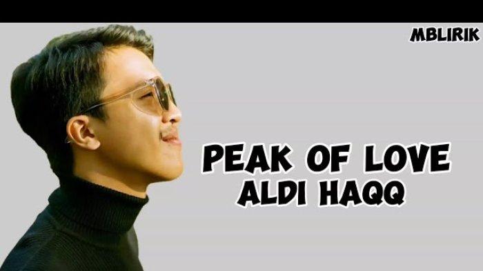 Arti Lagu Peak Of Love Aldi Haqq Viral di Tiktok, When I Look Into Your Eyes - Tribunsumsel.com