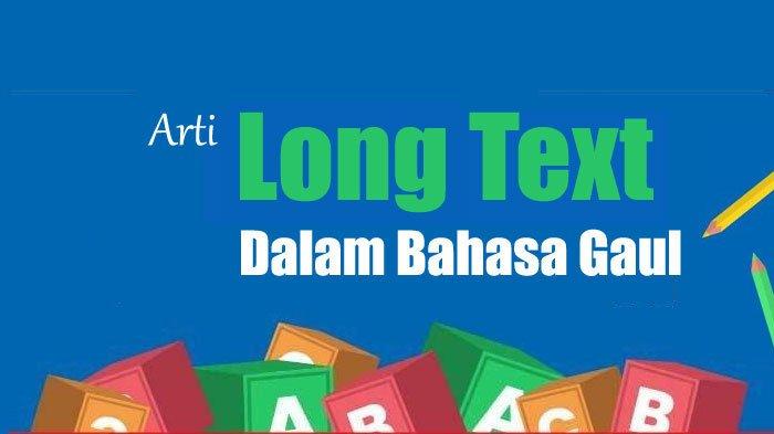 Arti Long Text dalam Bahasa Gaul, Berkaitan dengan Hubungan Asmara, Ini ...