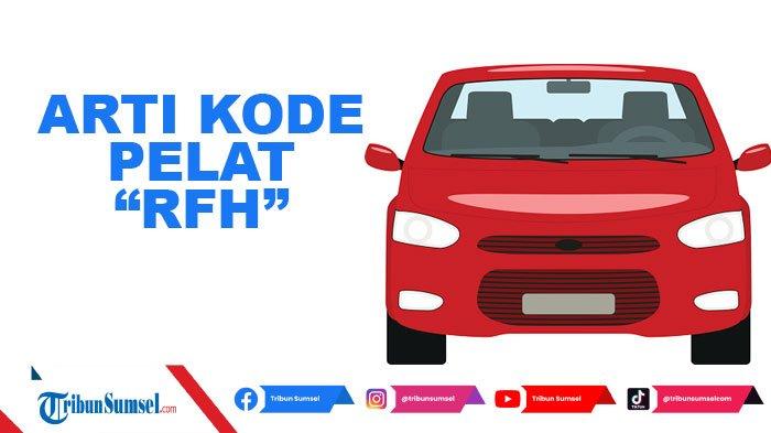 Arti Pelat RFH Adalah? Pelat Nomor RF Dikhususkan untuk Kendaraan ...