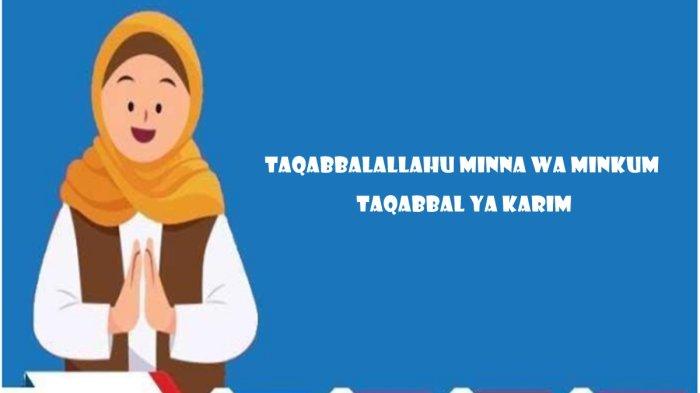 Arti Ucapan Taqabbalallahu Minna Wa Minkum Taqabbal Ya Karim Saat Idul ...