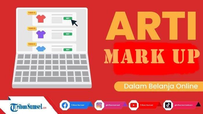 Arti Mark Up Dalam Belanja Online, Perbedaan Mark Up dan Mark Down ...