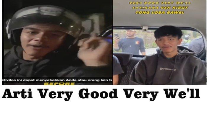 Very Good Very Well Artinya Apa? Kosa Kata Viral di TikTok, Ini Maksud ...