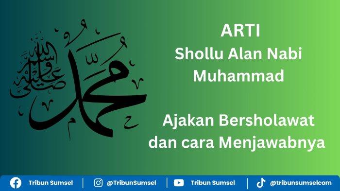 Arti Shollu Alan Nabi, Ajakan Bersholawat, Jawab dengan Allahumma ...
