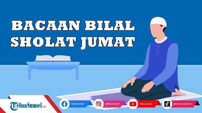 Bacaan Bilal Sholat Jumat, Adzan, Tarqiyah dan Sholawat Lengkap Arab ...