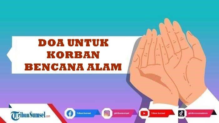 4 Doa untuk Orang Terkena Musibah Bencana Alam dan Dilanda Bencana Alam ...