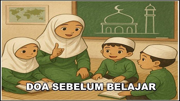 Doa Sebelum Belajar di Sekolah TK, Doa Harian Islami Anak Muslim 2025, Arab Latin dan Artinya ...