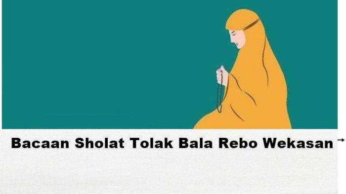 Bacaan Niat Sholat Tolak Balak Rebo Wekasan 13 September 2023 Lengkap ...