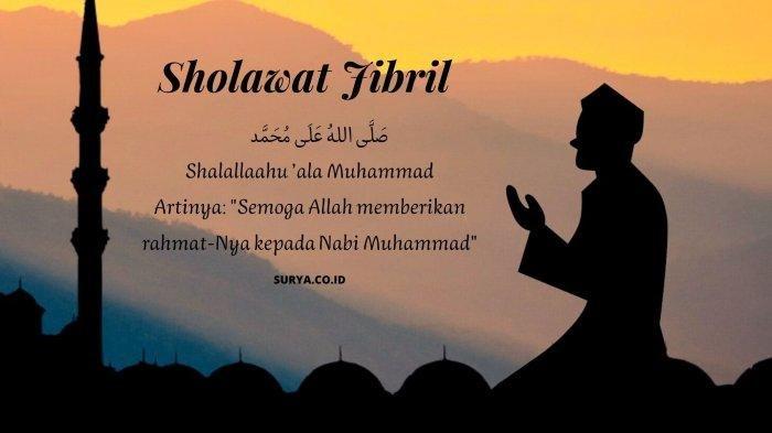 Bacaan Sholawat Jibril Latin dan Artinya, Shallallahu Ala Muhammad Shollallahu Alaihi Wasallam ...