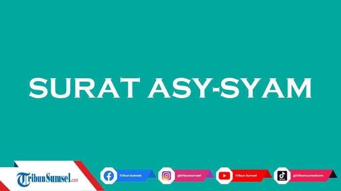 Bacaan Surat Asy Syams Lengkap 15 Ayat Beserta Tulisan Latin dan ...