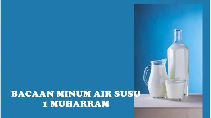 Bacaan Doa Minum Air Susu 1 Muharram Sambut Tahun Baru Islam 1446 H ...