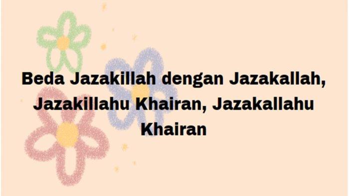 Beda Jazakillah dengan Jazakallah, Jazakillahu Khairan, Jazakallahu ...