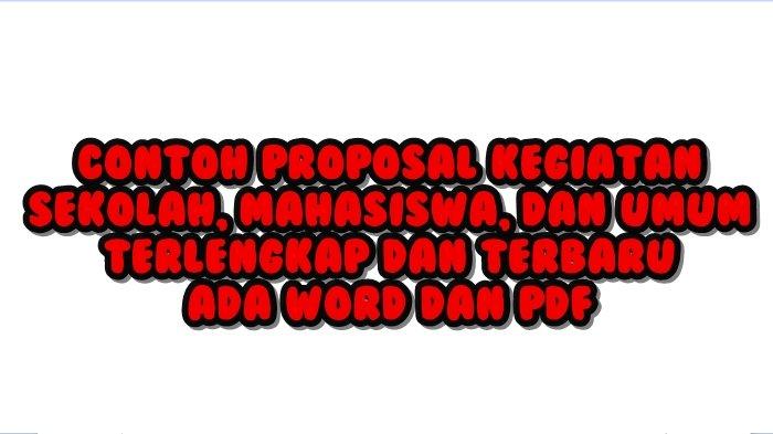Contoh Proposal Kegiatan Sekolah, Mahasiswa, Organisasi dan Umum ...