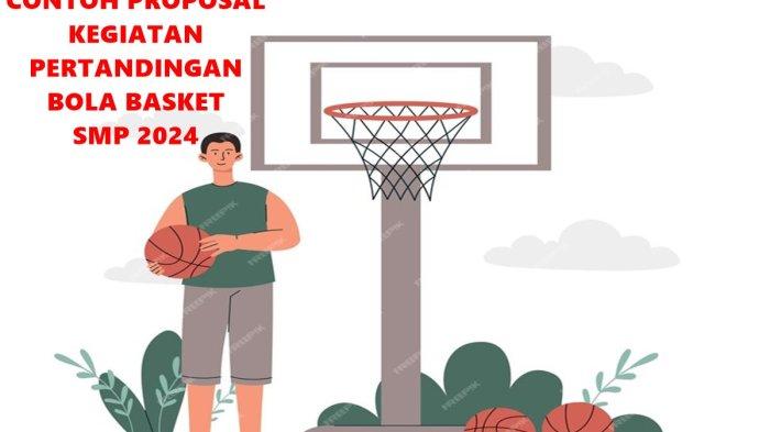 Contoh Proposal Kegiatan Lomba Bola Basket Tingkat SMP Terbaru 2024 Mudah dan Lengkap ...