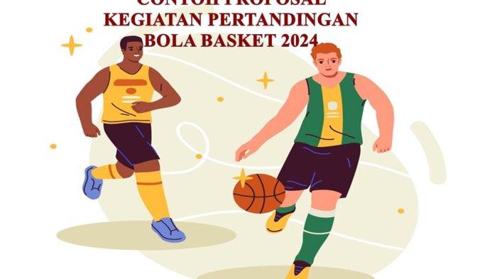 Contoh Proposal Kegiatan Lomba Bola Basket Terbaru Untuk SMA 2024, Lengkap Lampiran ...