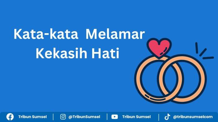 26 Contoh Kata-kata Untuk Melamar Kekasih Hati Terbaru 2024, Manis dan ...